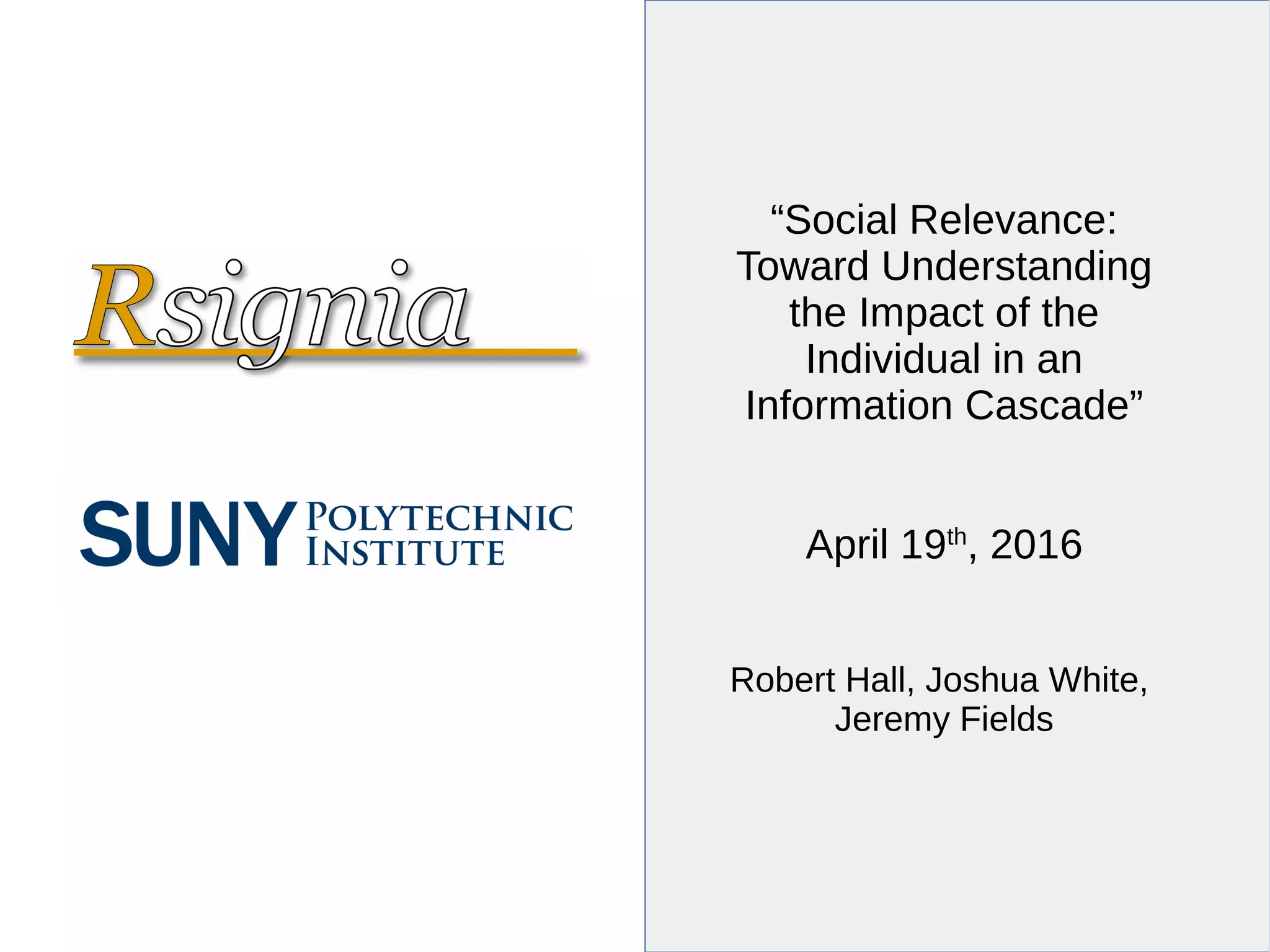 Presentation - Social Relevance Toward Understanding the Impact of the ...