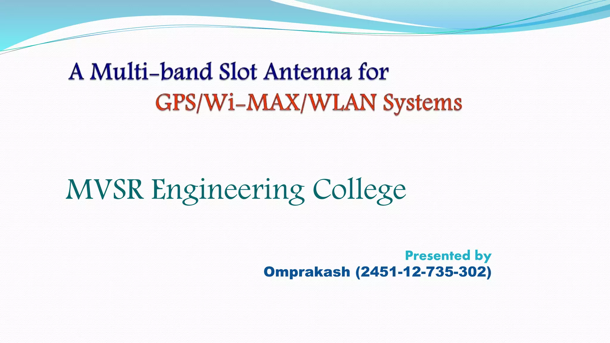 A Multi-band Slot Antenna for GPS | PPT