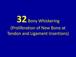 32 bony whiskering (proliferation of new bone | PPTX