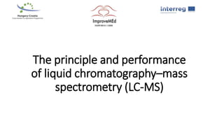 The principle and performance of liquid chromatography–mass ...