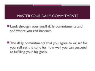 Master your small daily commitments | PPT | Free Download