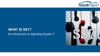 What is SS7? An Introduction to Signaling System 7 | PPTX
