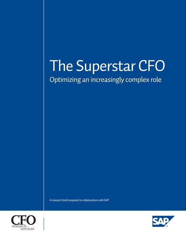 The Superstar CFO: Optimizing an Increasingly Complex Role | PDF The Superstar CFO: Optimizing an Increasingly Complex Role | PDF