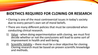 BIOETHICS INVOLVED IN CLONING | PPTX
