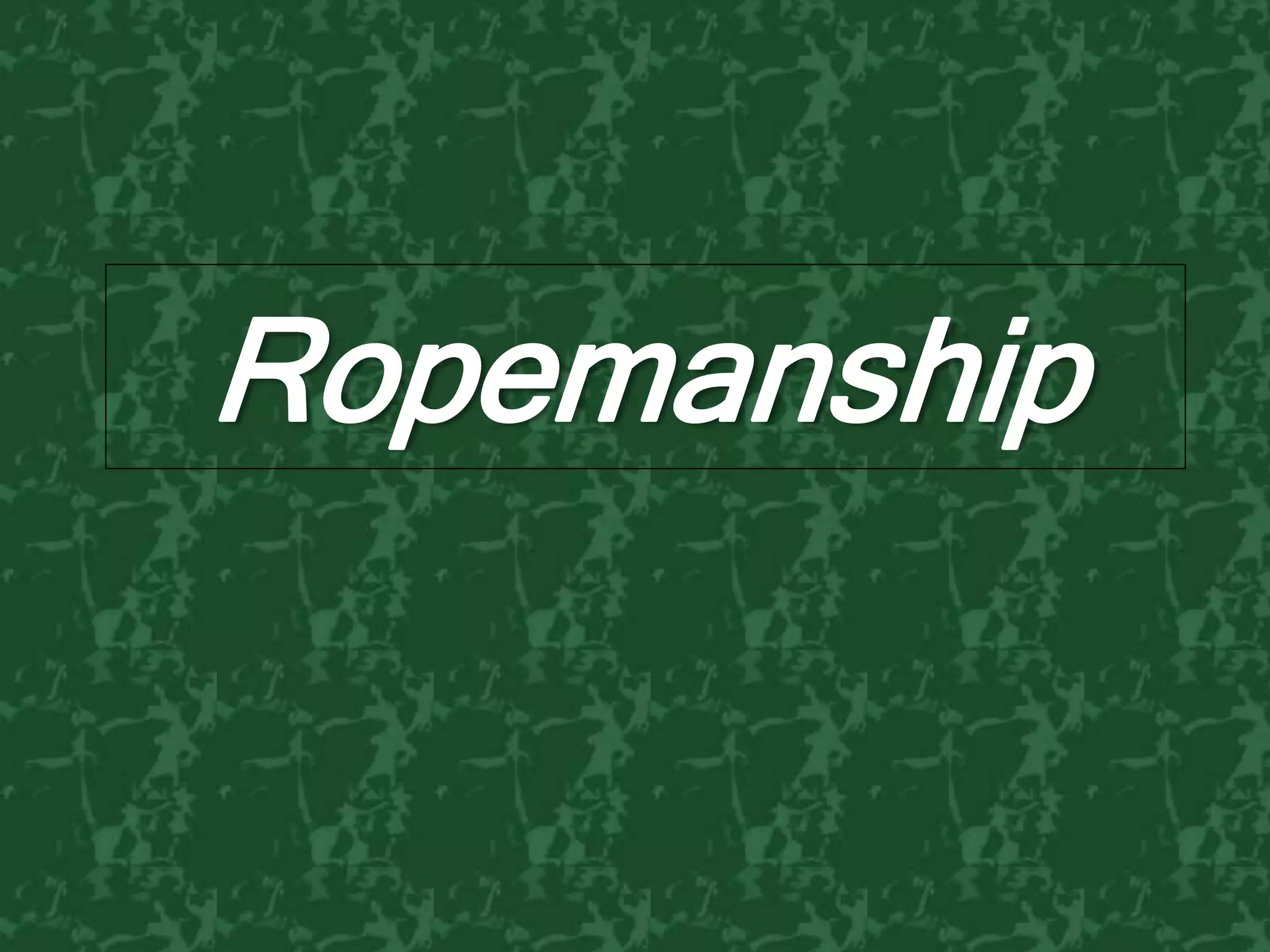 336045223-Ropemanship-and-Knot-Tying.ppt