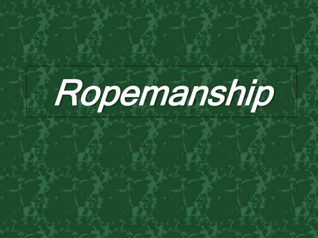 336045223-Ropemanship-and-Knot-Tying.ppt | Needlework | Arts and Crafts