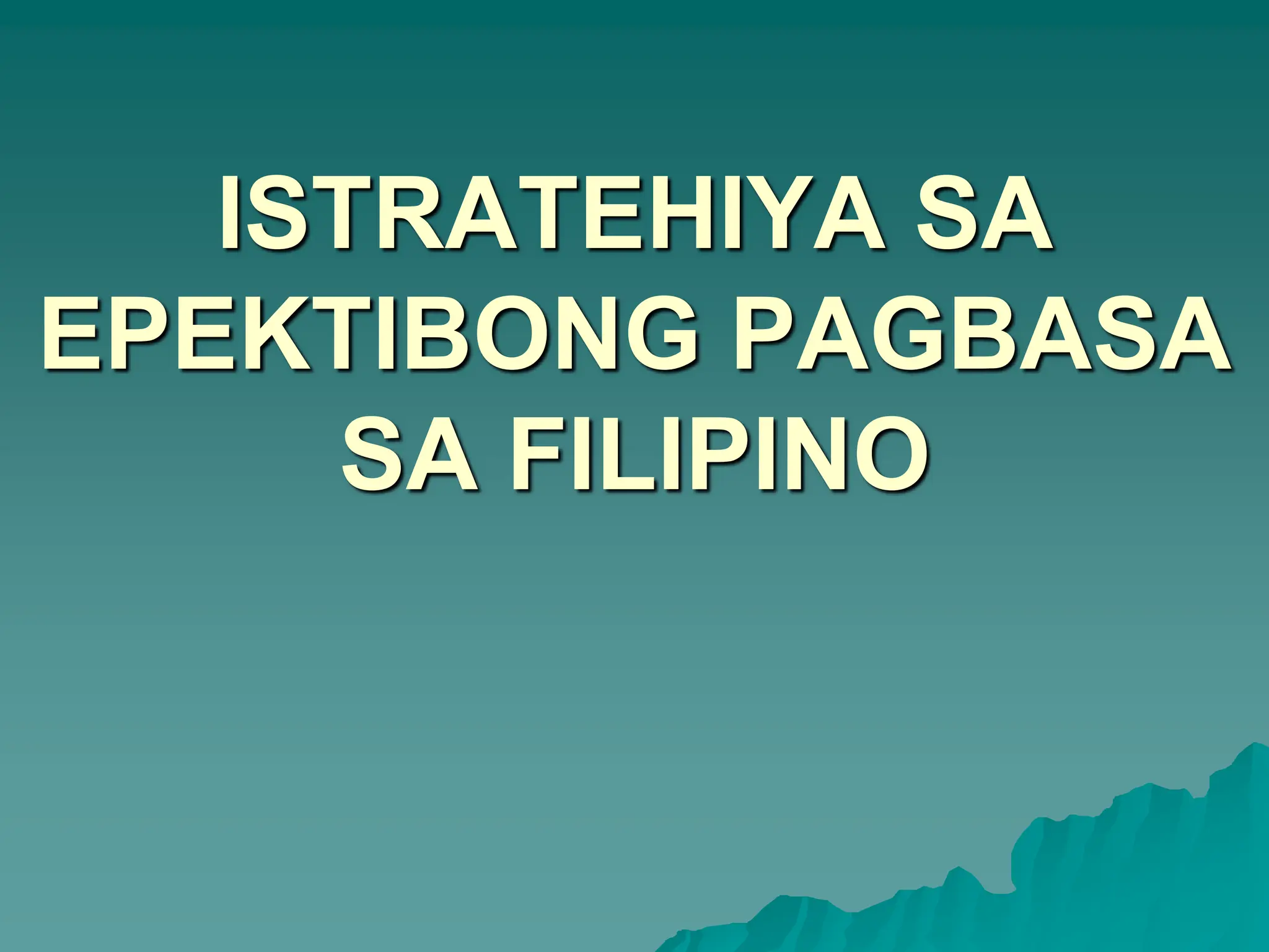 337219267-Strategies-in-Effective-Reading-in-Filipino.ppt