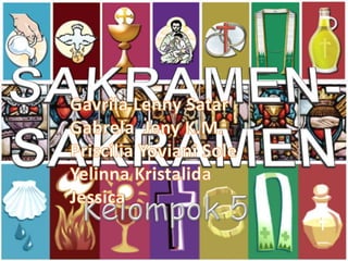338169482-SAKRAMEN-SAKRAMEN dalam Gereja.pptx
