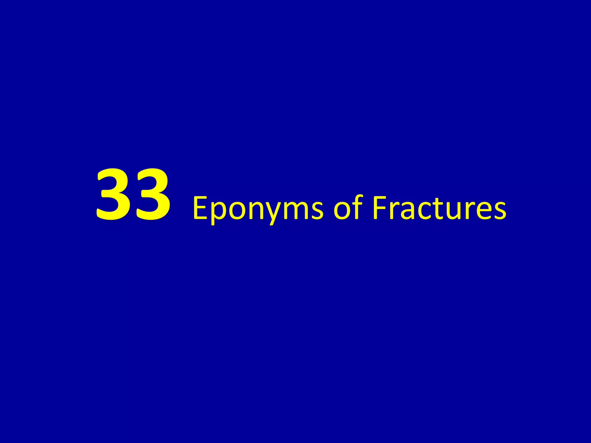 33 eponyms of fractures | PPTX