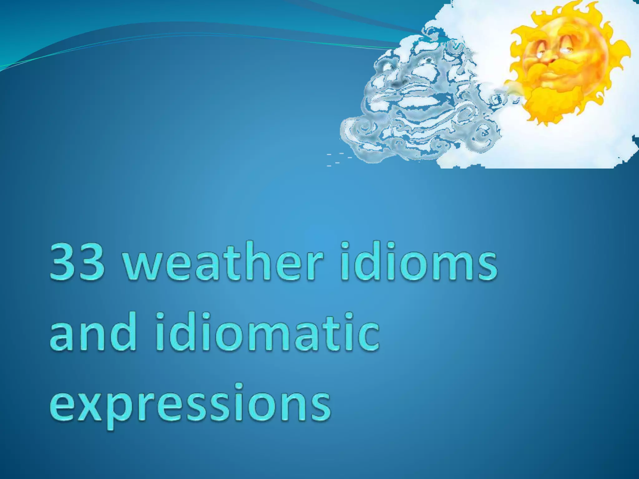 33 weather idioms and idiomatic expressions | PPTX