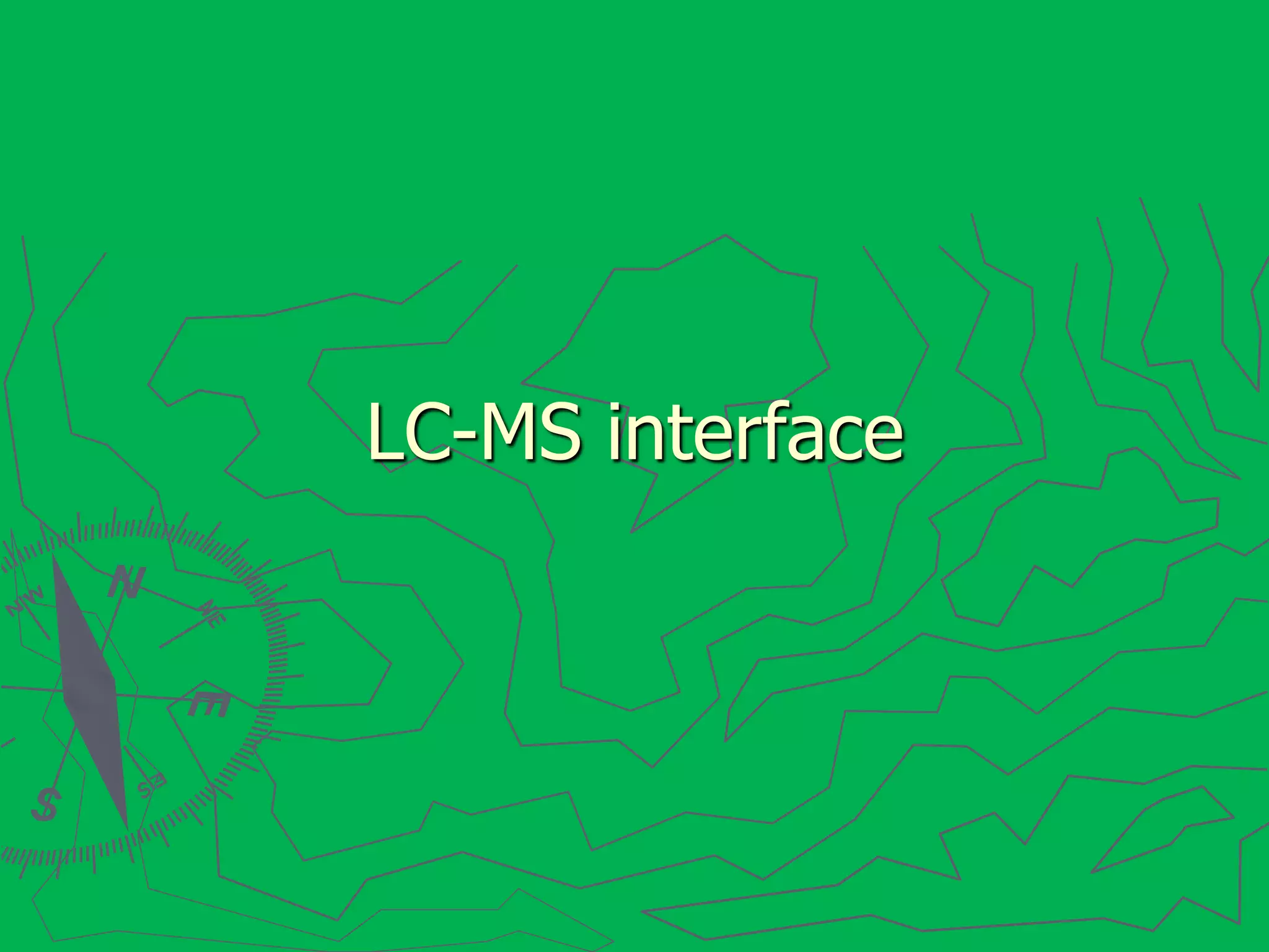 Interfaces in chromatography [LC-MS, GC-MS, HPTLC, LC, GC] | PPT