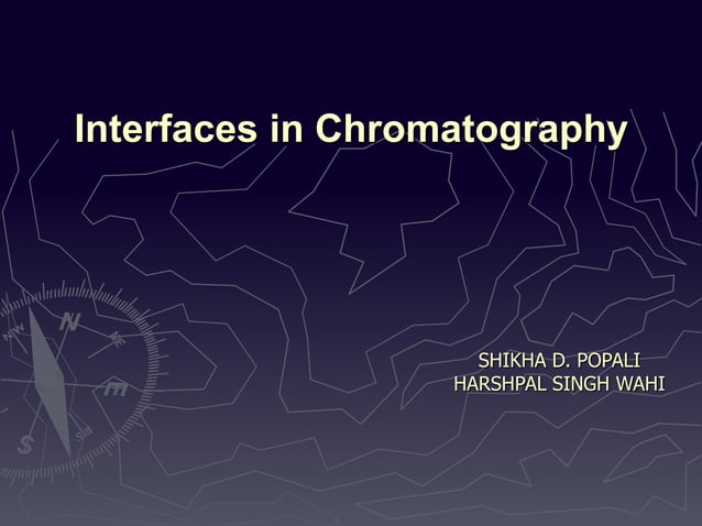 Interfaces in chromatography [LC-MS, GC-MS, HPTLC, LC, GC] | PPT
