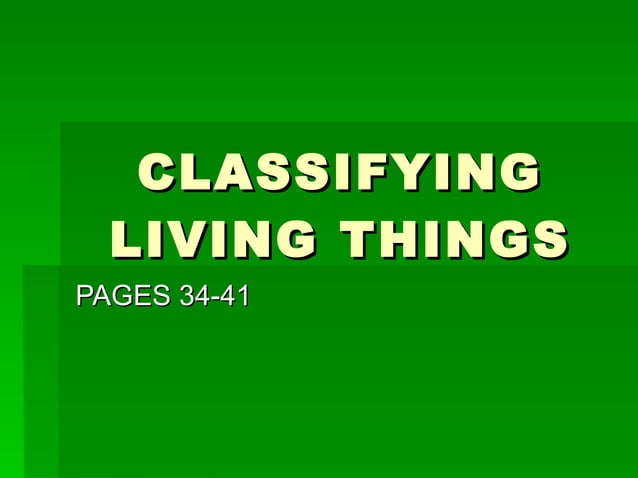 34 41 classifying living things | PPT
