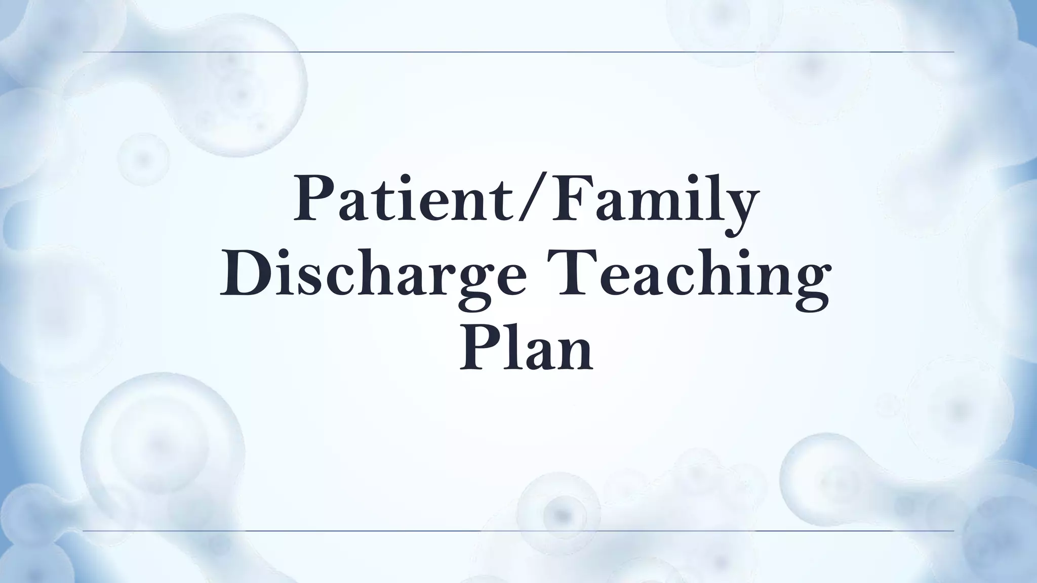 Patient/Family Discharge Teaching Plan | PPT