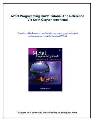 Metal Programming Guide Tutorial And Reference Via Swift Clayton | PDF