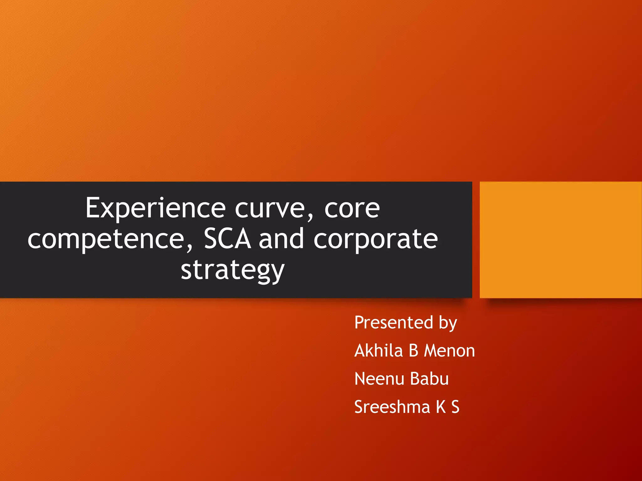 Experience curve, core competence, SCA and | PPTX