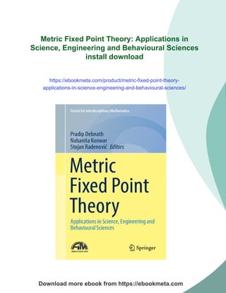 Metric Fixed Point Theory: Applications in Science, Engineering and ...