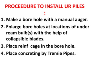 346260332-Under-Reamed-Piles-1-10-09.pptx
