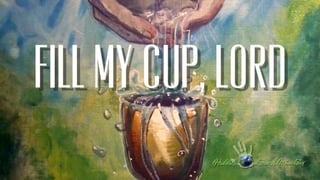 347. Fill My Cup | PPTX