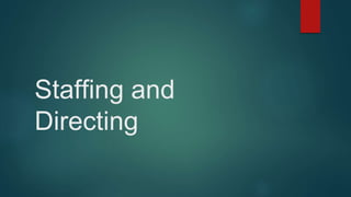 Staffing and Directing | PPTX