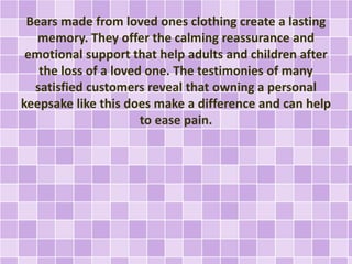 Bears Made From Loved Ones Clothing | PPT