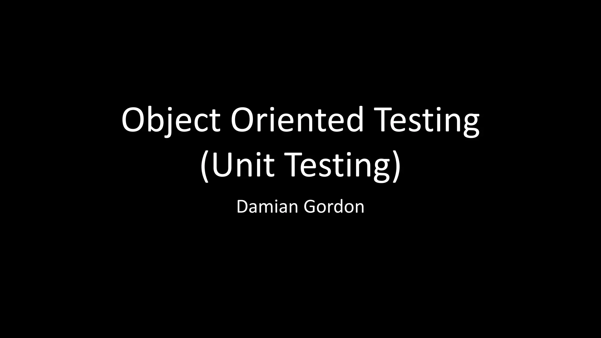 Python Object Oriented Testing Unit Testing Ppt 3410