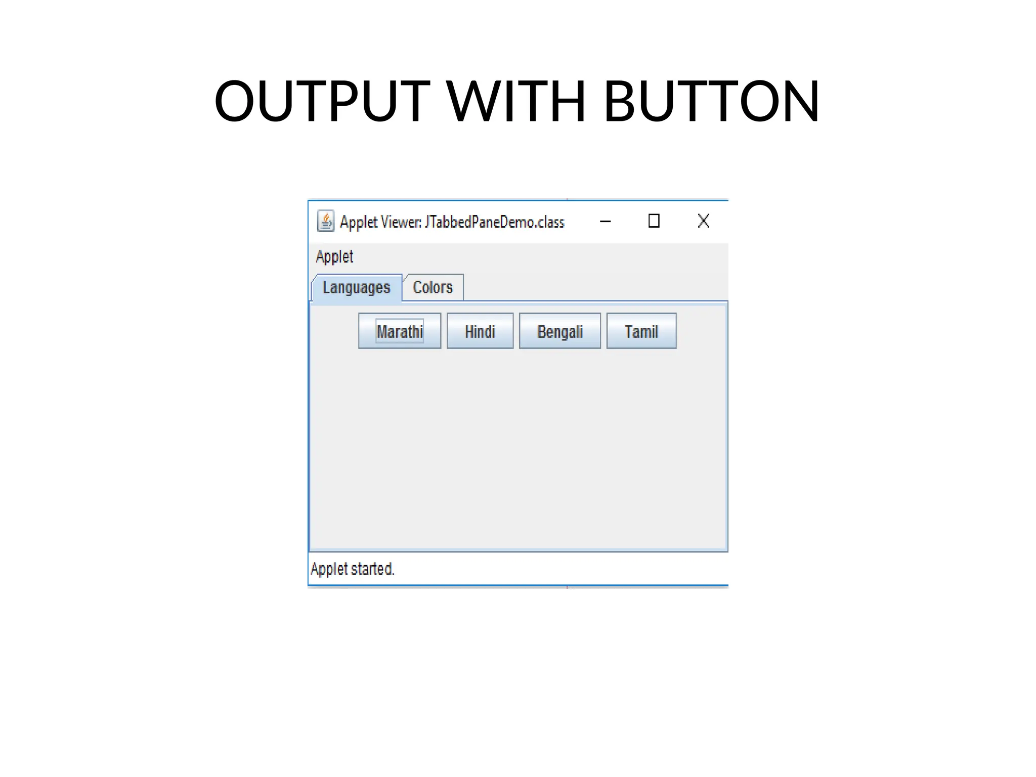 JTABBED PANE is a swing concept used to have tabs | PPT