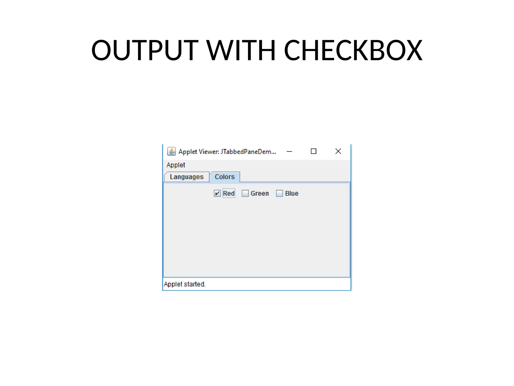 JTABBED PANE is a swing concept used to have tabs | PPT
