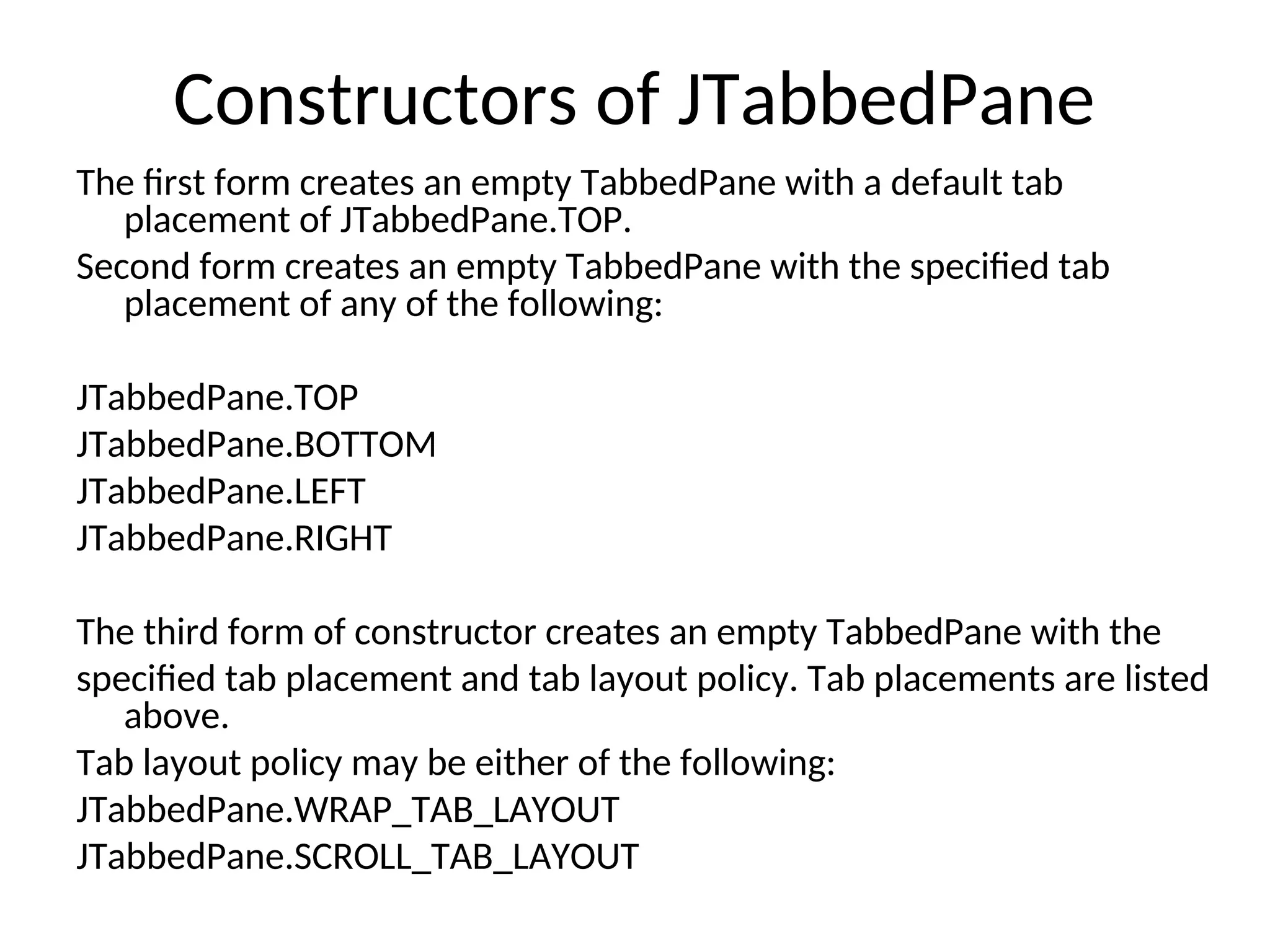 JTABBED PANE is a swing concept used to have tabs | PPT