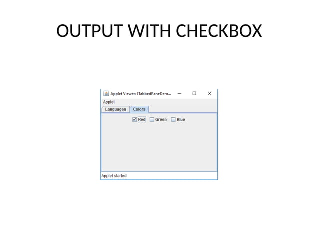 JTABBED PANE is a swing concept used to have tabs | PPT