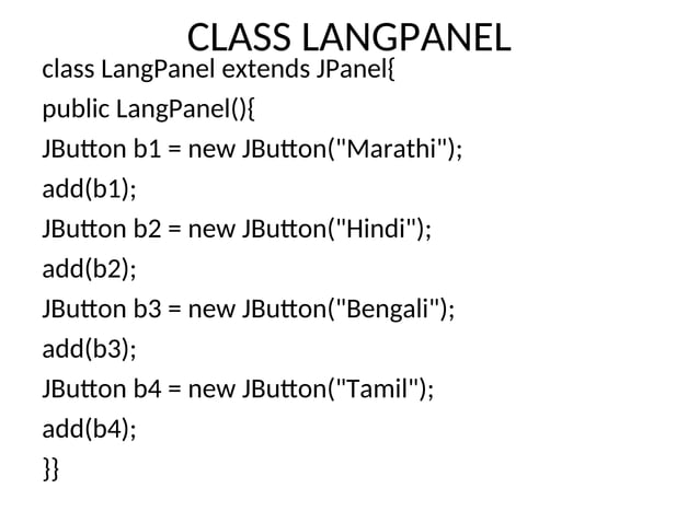 JTABBED PANE is a swing concept used to have tabs | PPT