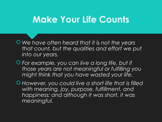 Make your life count | PPT