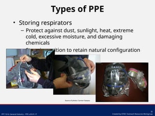 Remember, Personal Protective Equipment is the last level of control ...