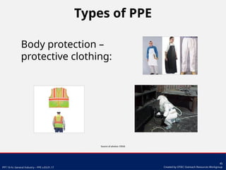 Remember, Personal Protective Equipment is the last level of control ...