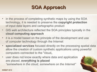 Service-Oriented Architecture as a Tool for Map Synthesis | PPT