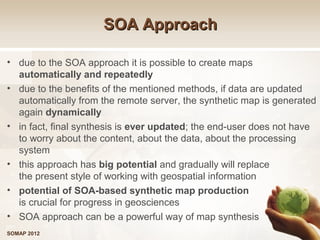 Service-Oriented Architecture as a Tool for Map Synthesis | PPT