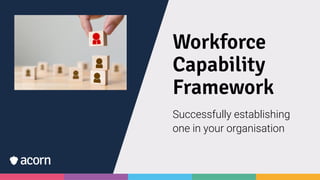 Establishing Your Workforce Capability Framework | PPT | Free Download
