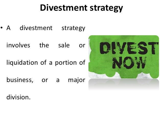 Divestment strategy retrenchment strategies - corporate level strat…
