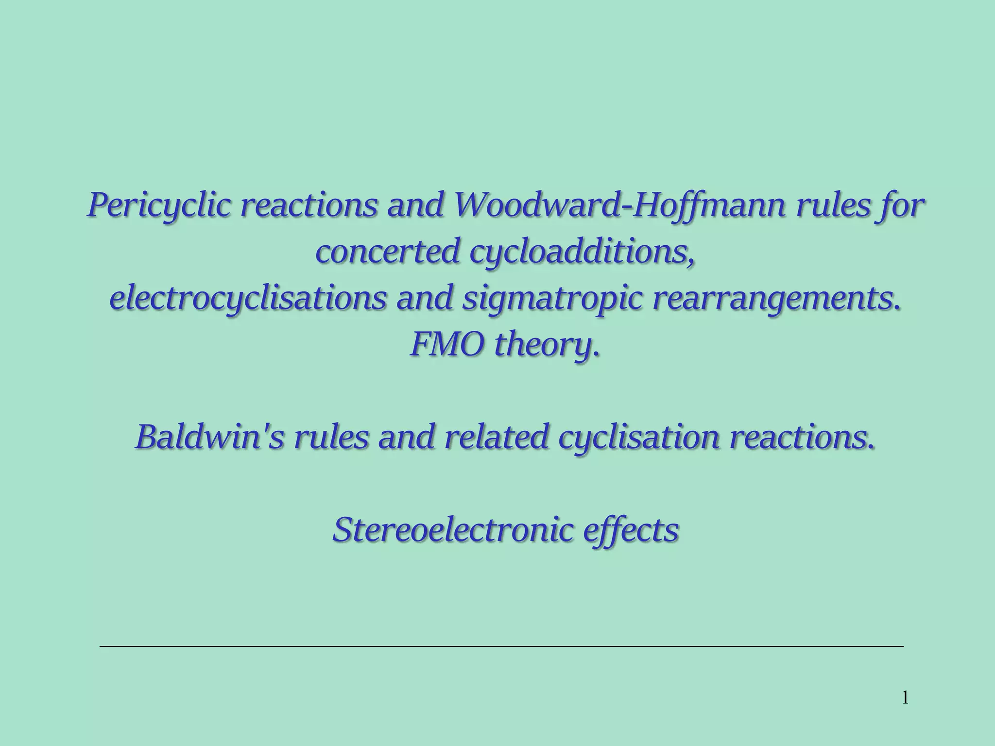 PERICYCLIC REACTION & WOODWARD HOFFMANN RULES, FMO THEORY | PPT