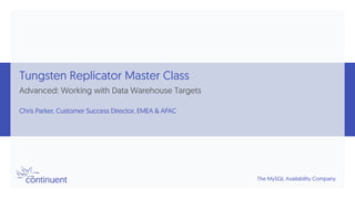 Training Slides: 351 - Tungsten Replicator for Data Warehouses | PPT