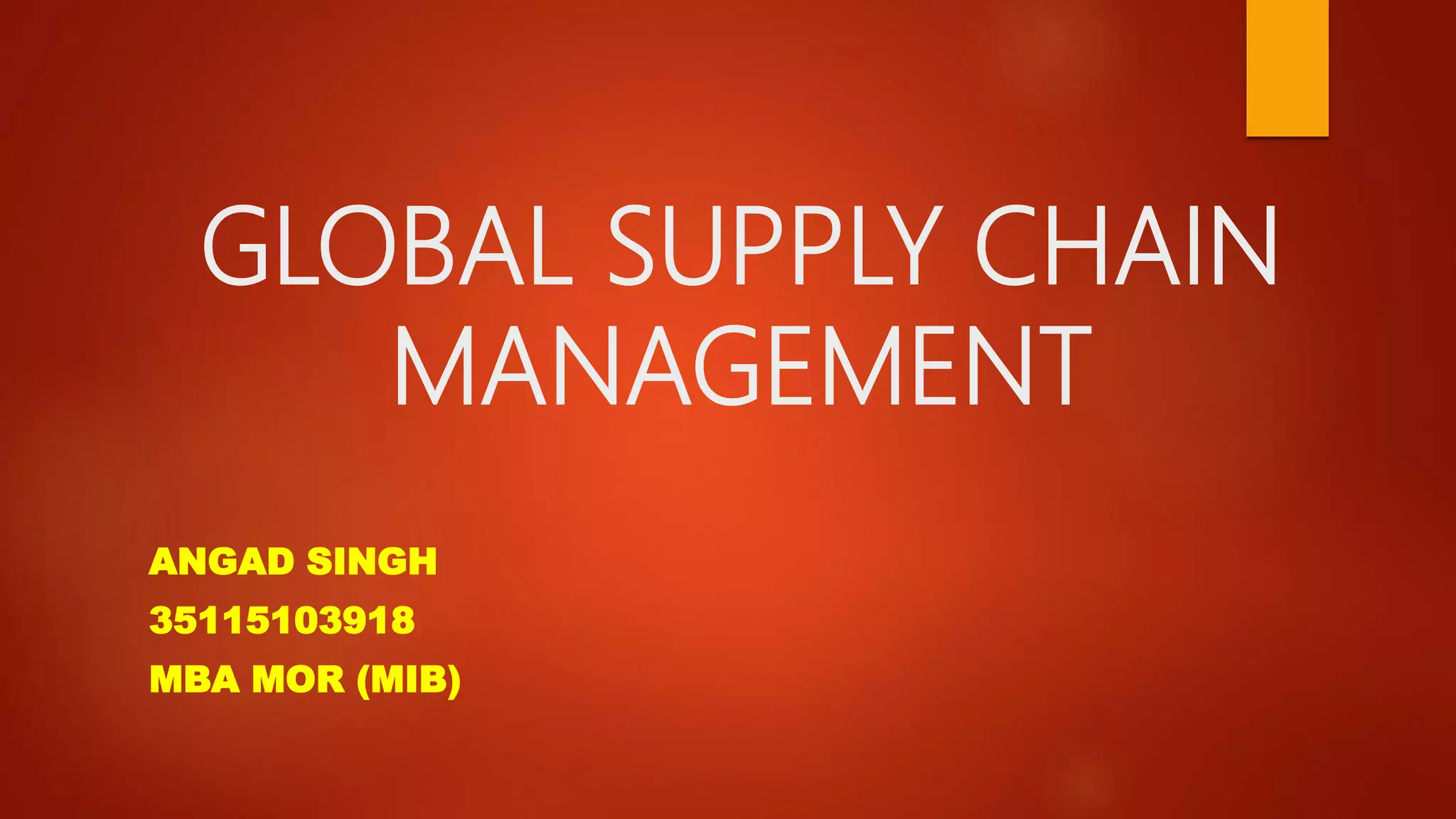GLOBAL SUPPLY CHAIN MANAGEMENT | PPTX