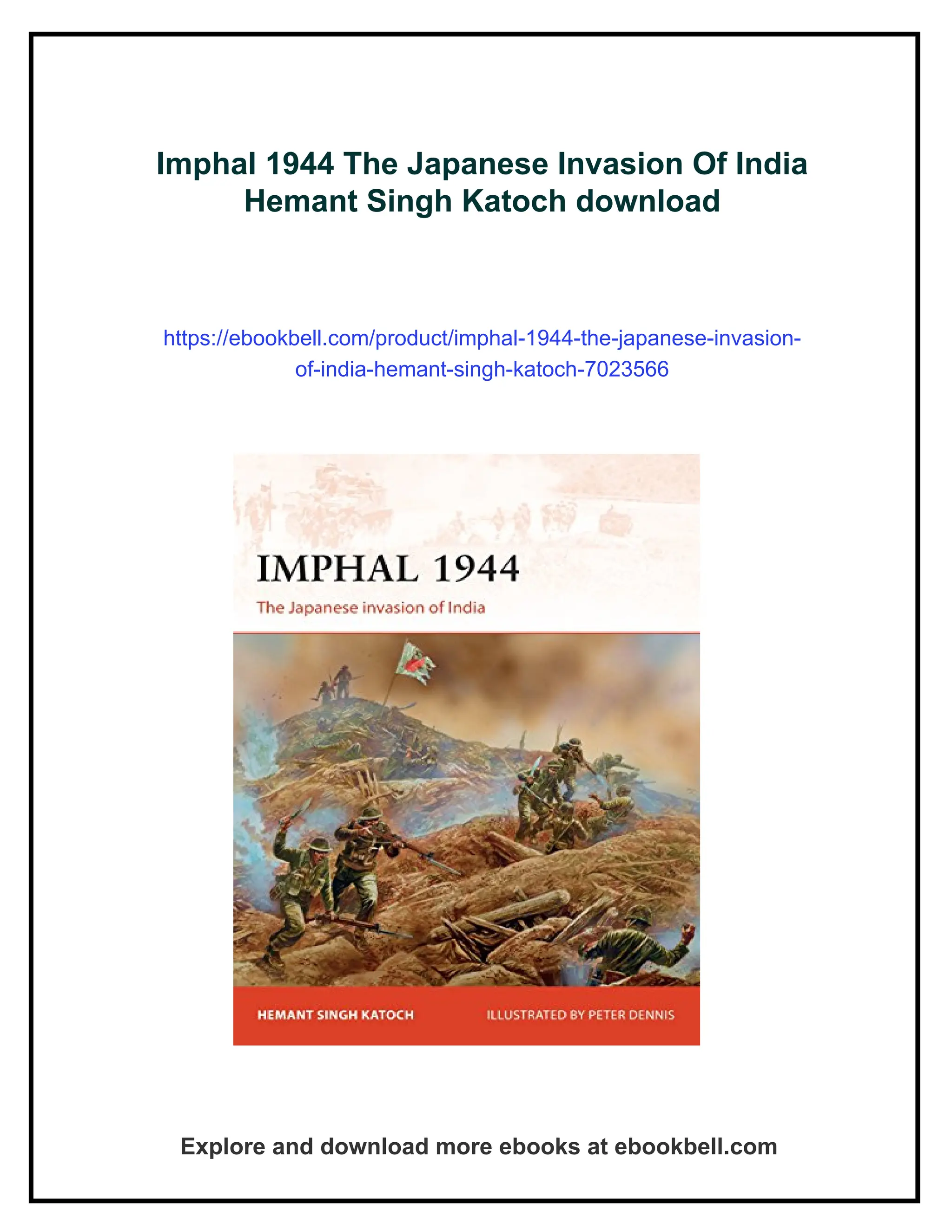 Imphal 1944 The Japanese Invasion Of India Hemant Singh Katoch | PDF