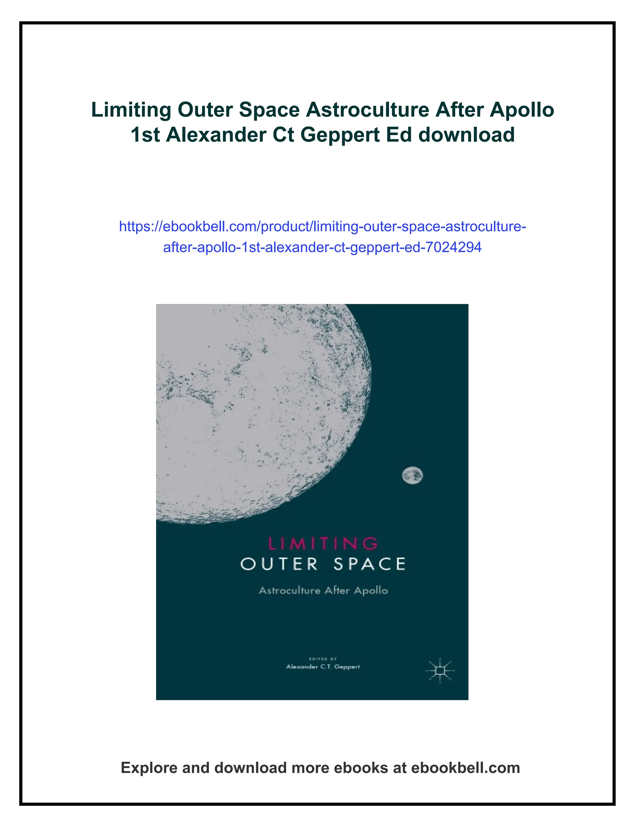 Limiting Outer Space Astroculture After Apollo 1st Alexander Ct Geppert ...