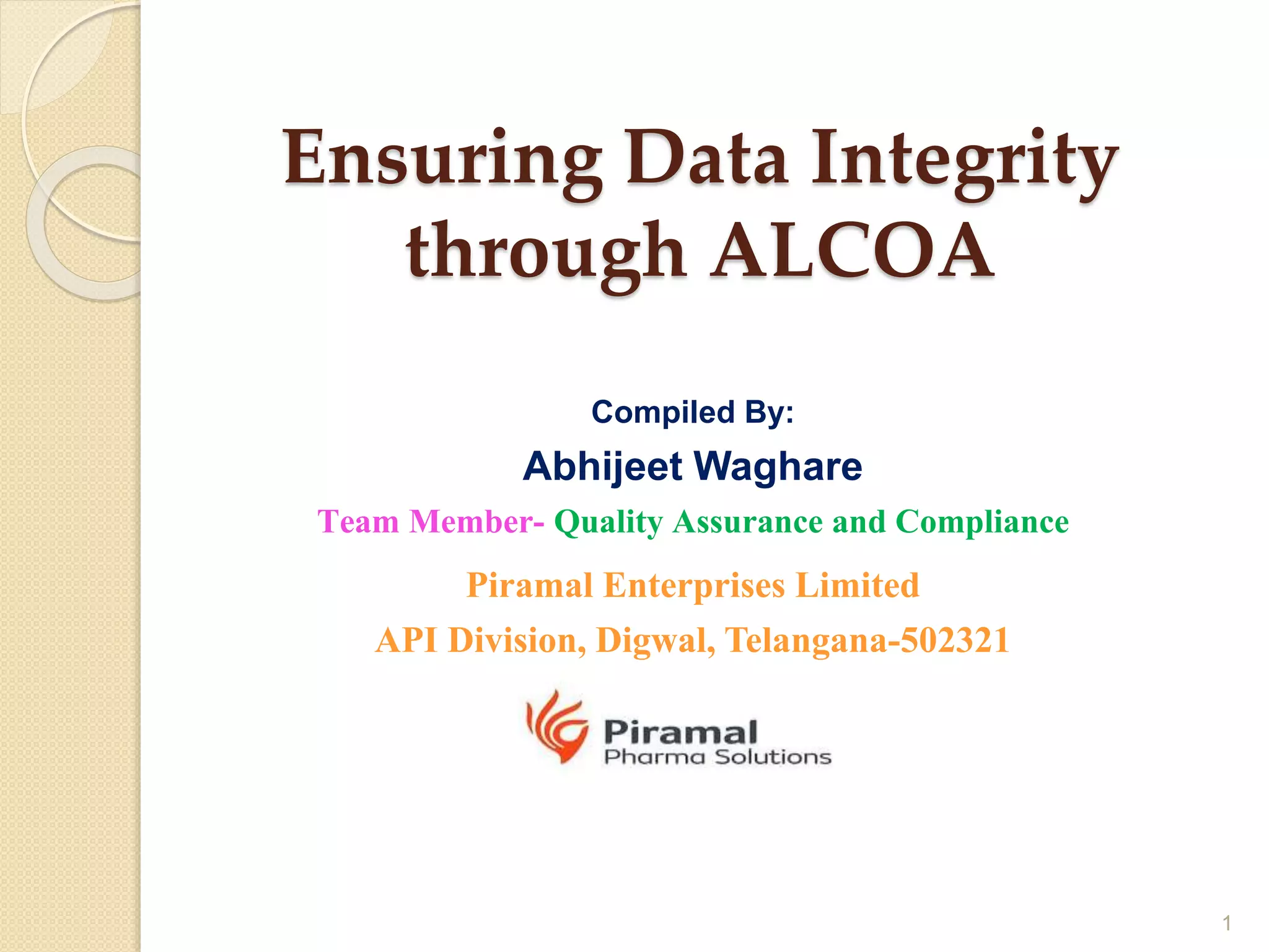 ENSURING DATA INTEGRTY THROUGH "ALCOA" : BASIC DATA INTEGRITY ...