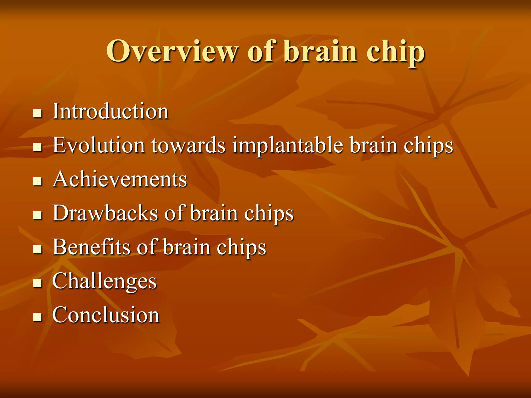 35846774-Brain-Chips-by-Akhil-Vijay (1).ppt