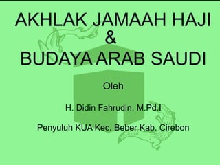Akhlak dan Budaya Bangsa Arab Didin Fahrudin.pptx