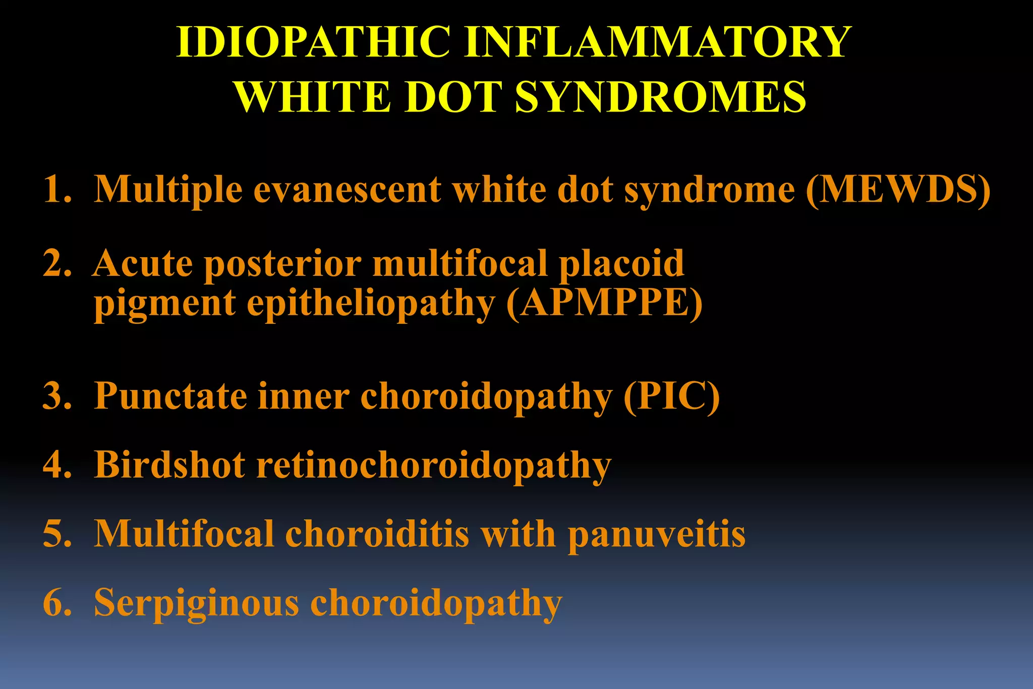 WHITE DOT SYNDROMES OF THE RETINAL INFLAMATION | PPT | Eye and Vision ...