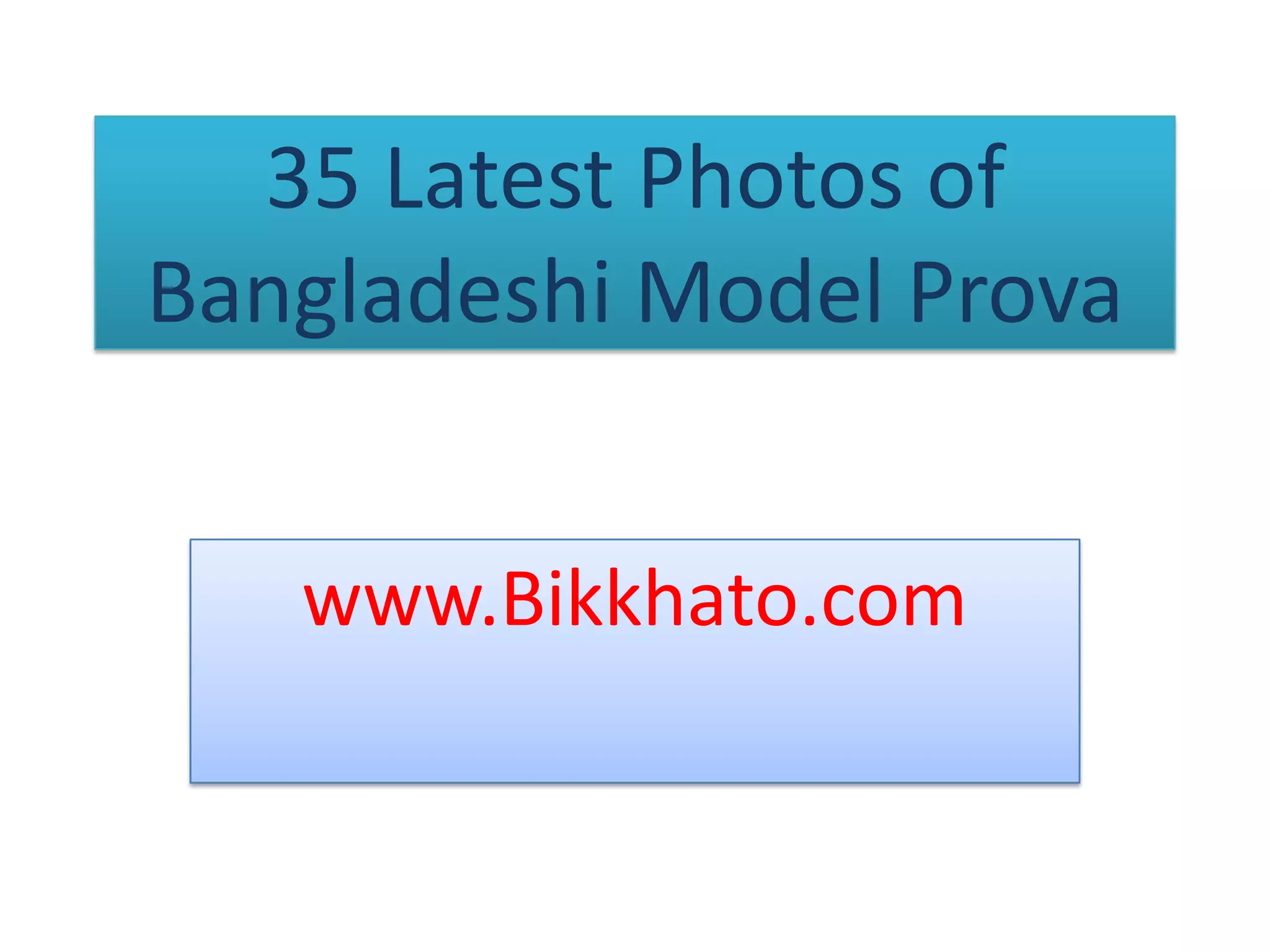 35 latest photos of bangladeshi model prova | PPT