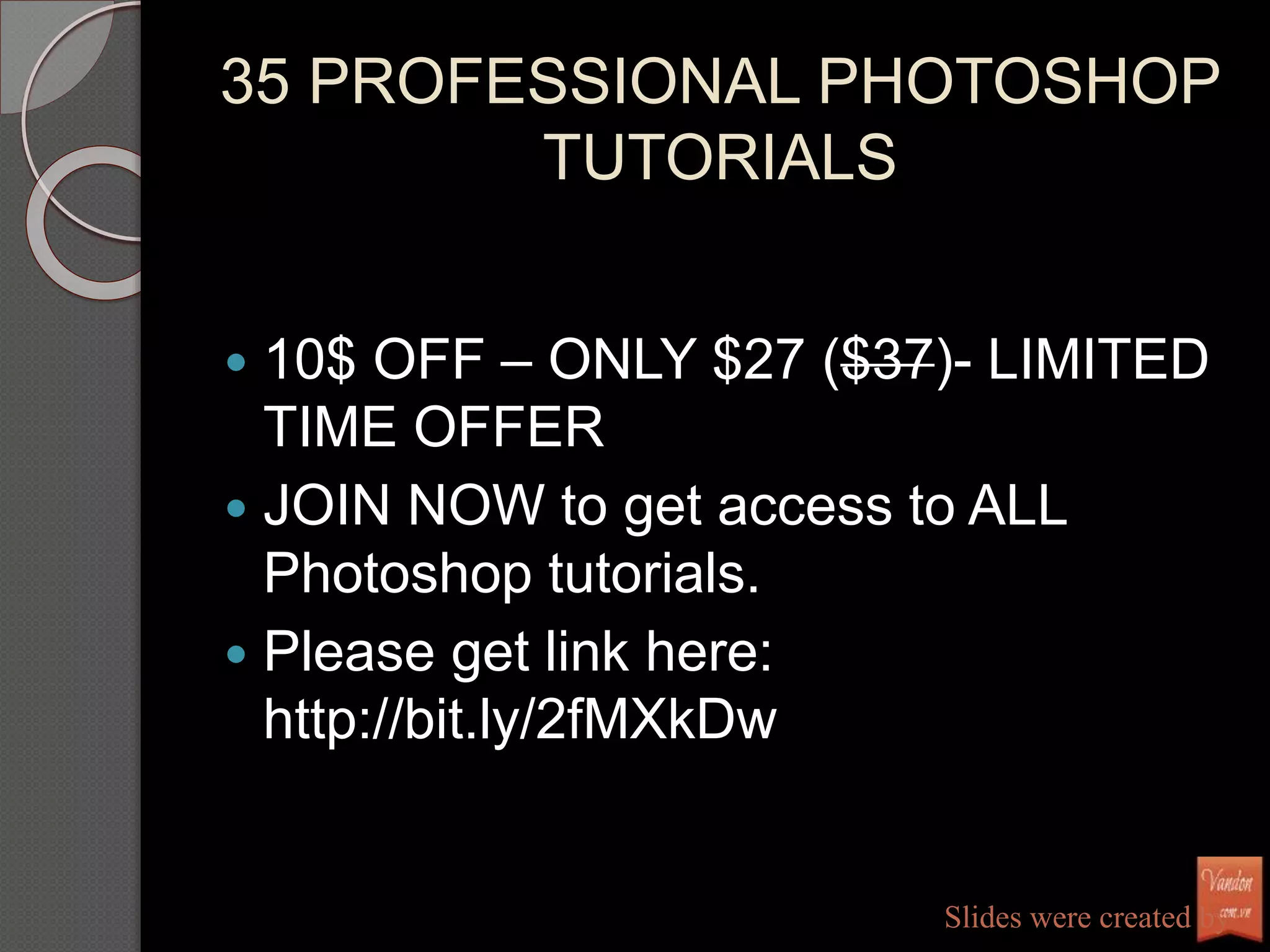 LEARN 35 PROFESSIONAL PHOTOSHOP TUTORIALS STEP BY STEP | PPTX