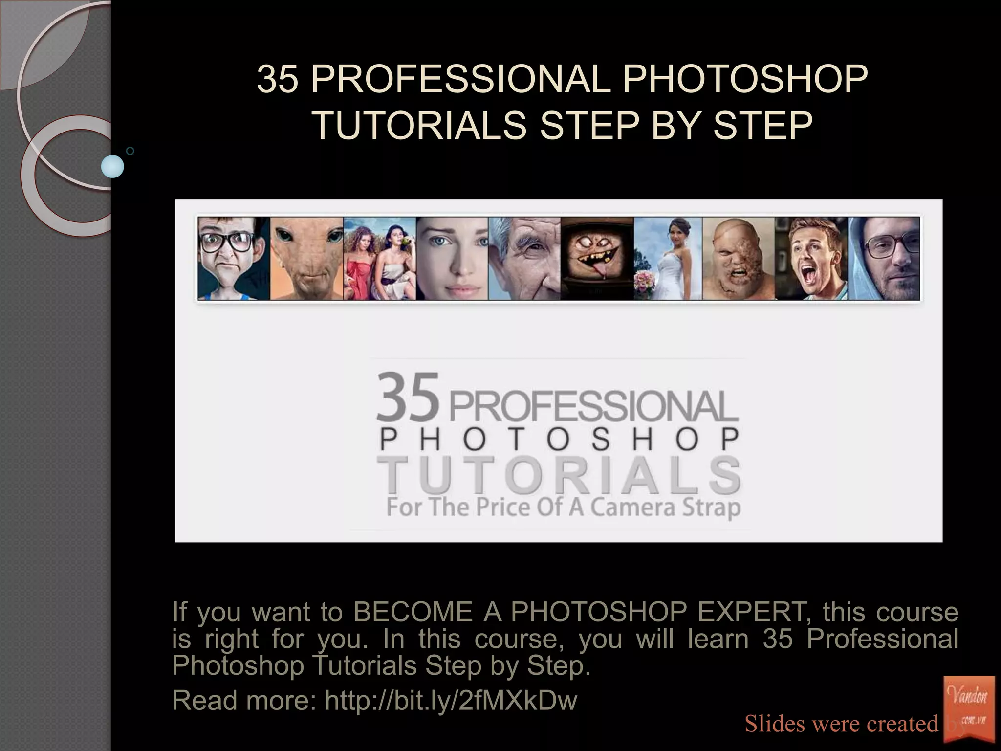 LEARN 35 PROFESSIONAL PHOTOSHOP TUTORIALS STEP BY STEP | PPT